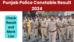 Punjab Police Constable Result 2024- Check Cut Off and Download Score Card
